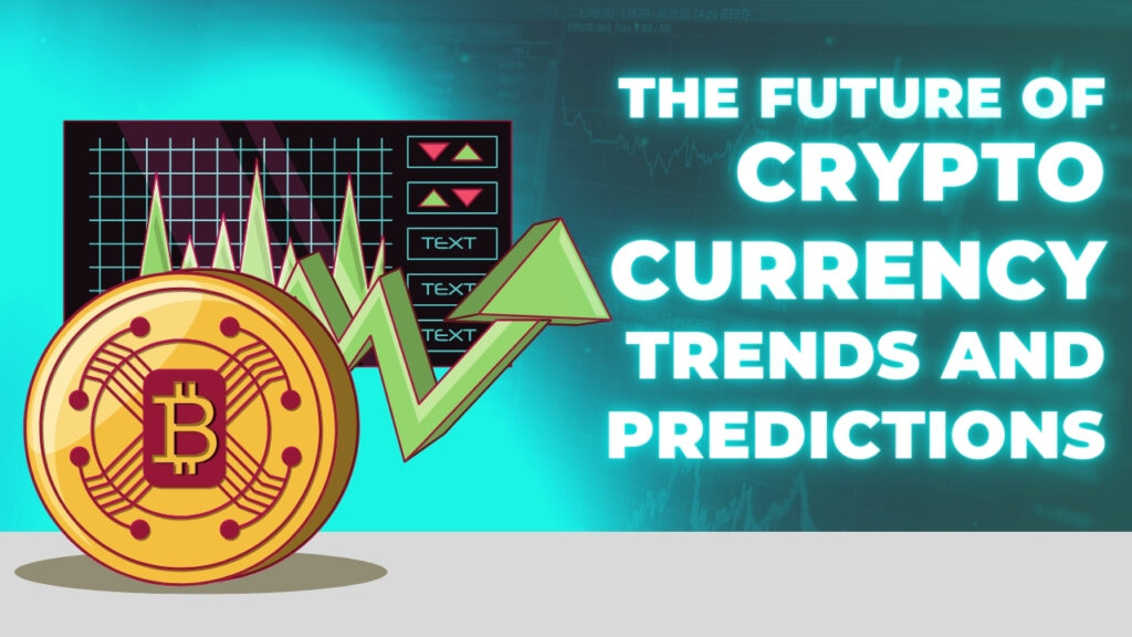 The Future of Cryptocurrency: Trends and Predictions in 2024