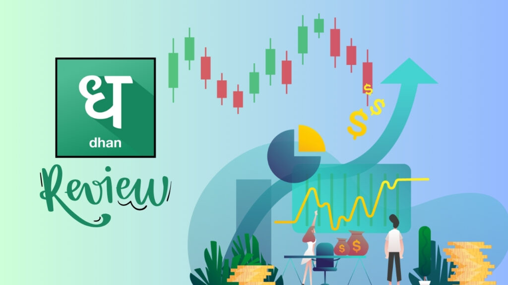 Dhan Review: The Ultimate Guide to India's Premier Online Stock Trading ...